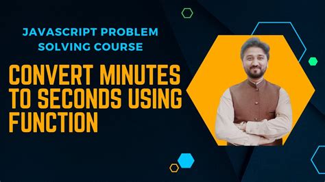 program to convert minutes to seconds using function in javascript youtube