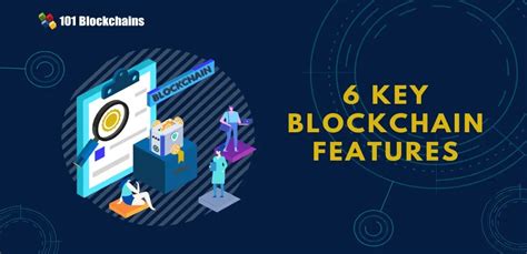 Key Blockchain Features You Need To Know Now