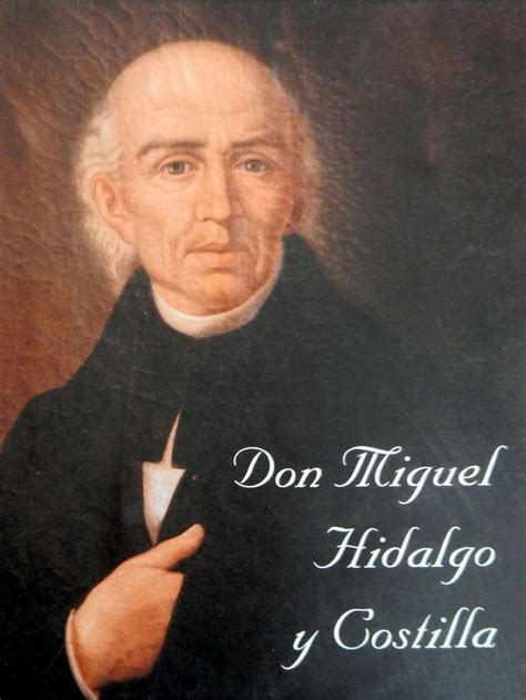 Biografía y fotos de la vida de miguel hidalgo y costilla su vida y