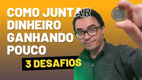 PASSO A PASSO Como Juntar Dinheiro Ganhando Pouco Duas Formas