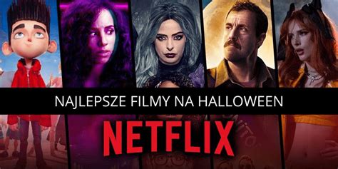 Najlepsze Filmy Na Halloween Na Netflix Mensider