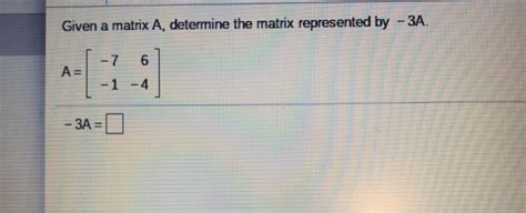 solved given a matrix a determine the matrix represented by