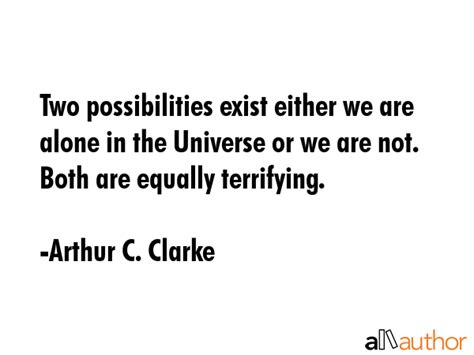 Two Possibilities Exist Either We Are Alone Quote