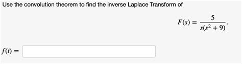 Solved Use The Convolution Theorem To Find The Inverse Laplace