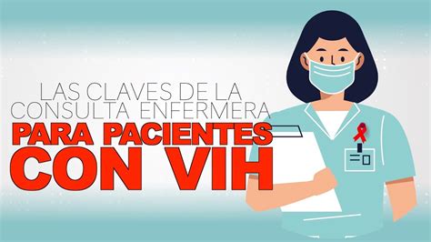 Pacientes Con VIH Las Claves De La Consulta Enfermera YouTube