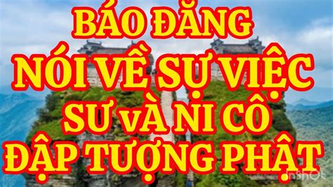 ĐẢ BIẾT ĐƯỢC 2 NGÔI CHÙA ĐẬP TƯỢNG PHẬT RỒI VÀ ĐẢ LÀM BẢNG TƯỜNG TRÌNH