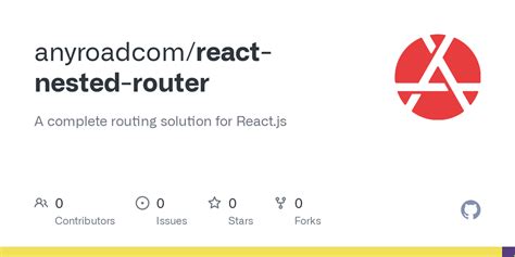 GitHub Anyroadcom React Nested Router A Complete Routing Solution