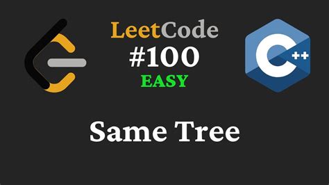 same tree leetcode 100 c youtube