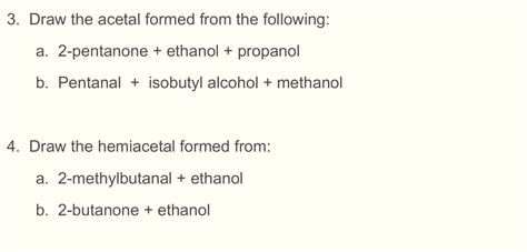 Solved Draw The Acetal Formed From The Following A Chegg