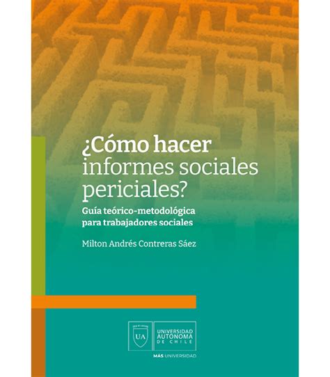 Cómo hacer informes sociales periciales Guía teórico metodológica