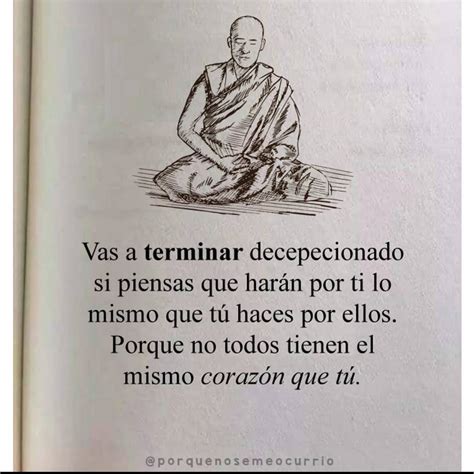 Vas a terminar decepcionado si piensas que harán por ti lo mismo que tú