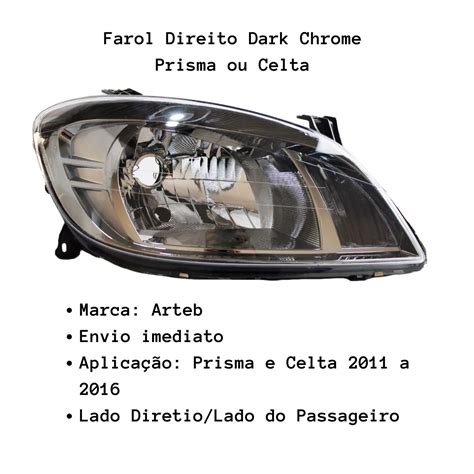 Farol Direito Dark Chrome Prisma Celta Arteb Novo Fegus Auto Parts