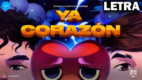 Ya Corazón Junior H Gabito Ballesteros LETRA YouTube