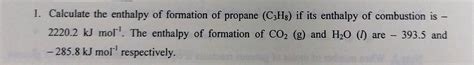 1 Calculate The Enthalpy Of Formation Of Propane C3H8 Its Enthalpy