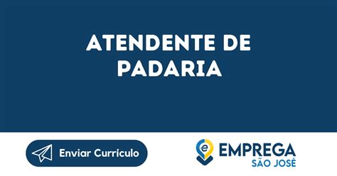 Atendente De Padaria S O Jos Dos Campos Sp Emprega S O Jos