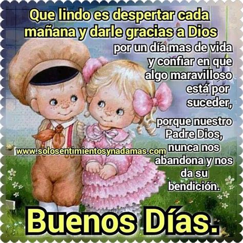 Que Lindo Es Despertar Cada Ma Ana Y Darle Gracias A Dios Por Un D A