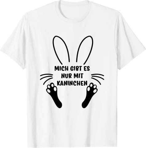 Mich Gibt Es Nur Mit Kaninchen S Es Hasen Spruch Geschenk T Shirt
