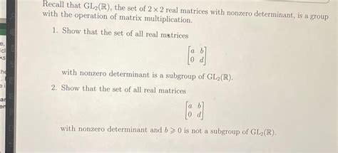 solved recall that gl2 r the set of 2×2 real matrices with