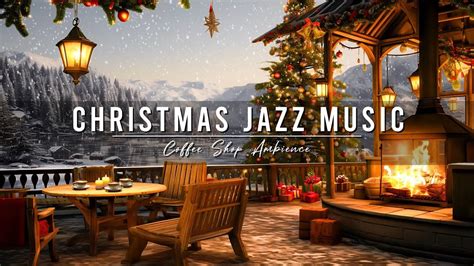 Smooth Christmas Jazz Music At Cozy Coffee Shop Ambience With Crackling