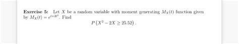 solved exercise 5 let x be a random variable with moment