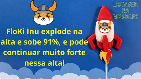 Floki Inu explode na alta sobe 91 e pode subir mais será que vem