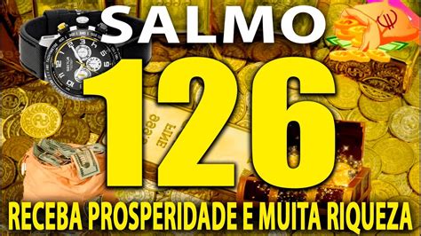 PODEROSA ORAÇÃO DO SALMO 126 SETE VEZES TRAZ DINHEIRO RIQUEZA