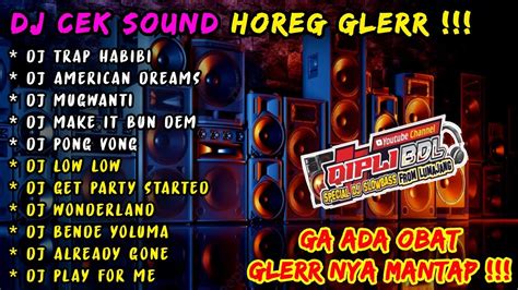 Dj Cek Sound Horeg Glerr Full Album Terbaru Trap Habibi Dj Horeg
