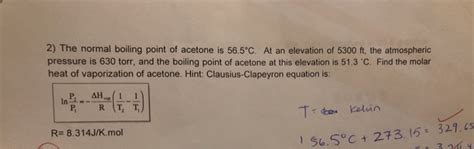 Solved 2 The Normal Boiling Point Of Acetone Is 56 5C At Chegg