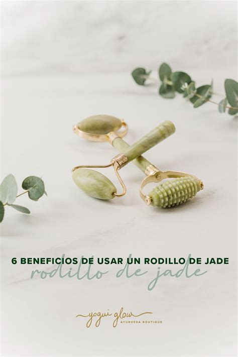 Conoce Los Beneficios De Usar Un Rodillo De Jade En Tu Rutina De