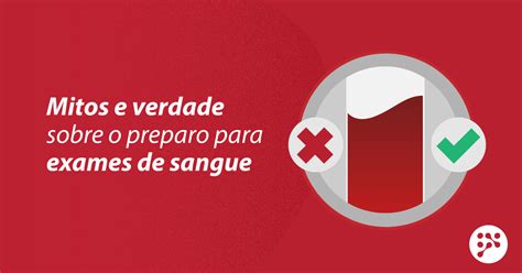 Exame De Sangue Mitos E Verdades Sobre O Preparo Para O Exame Artofit