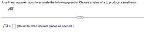 solved use linear approximation to estimate the following