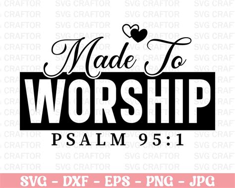 Made To Worship Svg Dxf Png Faith Svg Designs Religious Quote Svg