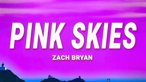 Zach Bryan Pink Skies Lyrics Youtube
