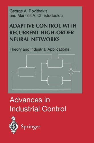 adaptive control with recurrent high order neural networks theory and industrial applications