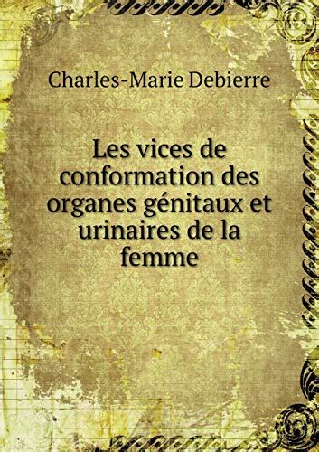 Les vices de conformation des organes génitaux et urinaires de la femme