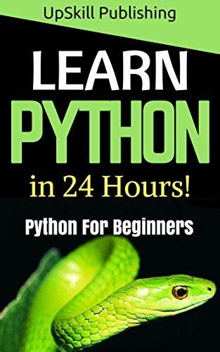 python python programming for beginners learn python programming in 24 hours by upskill