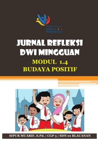 JURNAL REFLEKSI DWI MINGGUAN MODUL 1 4 BUDAYA POSITIF SIPUR MUARIF
