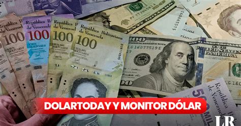DolarToday y Monitor Dólar Este es el precio del dólar en Venezuela