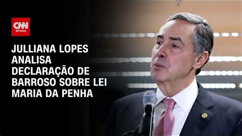 Julliana Lopes analisa declaração de Barroso sobre Lei Maria da Penha
