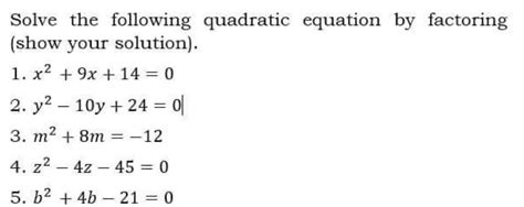 solve the following quadratic equation by factoring show your solution 1 x² 9x 14 0 2