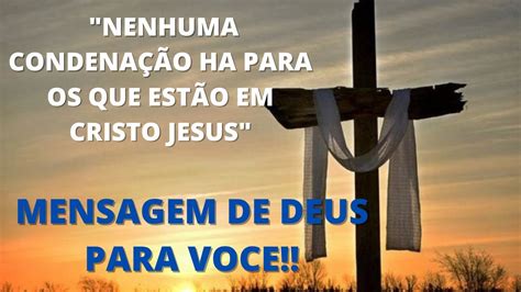 Portanto Agora Nenhuma Condena O Ha Para Os Que Est O Em Cristo Jesus