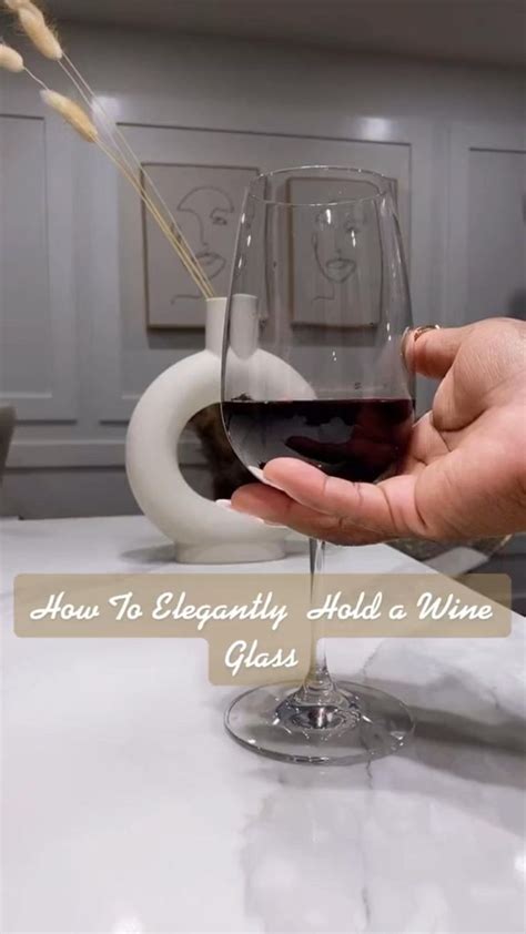 How To Properly Hold A Glass Of Wine Red Wine Wine Humor Womens