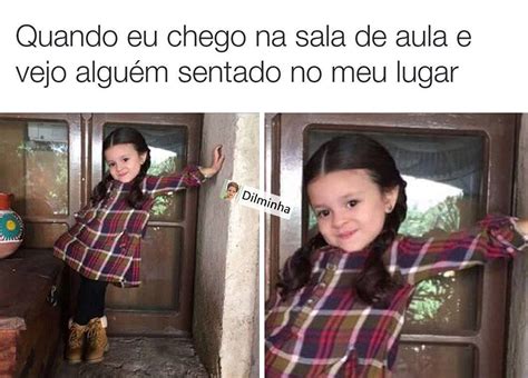 Quando eu chego na sala de aula e vejo alguém sentado no meu lugar Memes