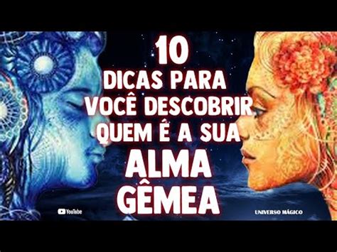 10 dicas para você descobrir quem é a sua Alma Gêmea ou Chama Gêmea