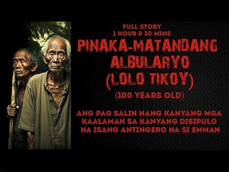 PART 2 BANGIS NI LOLO TIKOY ANG PINAKA MATANDANG ALBULARYO NA