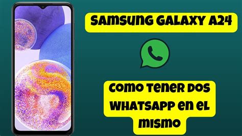 Como Tener Dos WhatsApp En El Mismo Samsung Galaxy A24 2023 YouTube