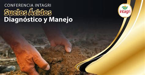 Curso Virtual intagri sobre Suelos ácidos Diagnóstico y Manejo