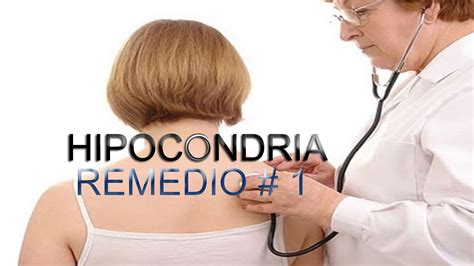Hipocondriaco Hipocondria Remedios Caseros Tratamiento