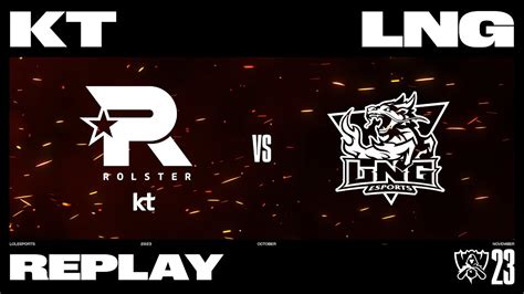 Worlds Kt Vs Lng Swiss Stage Round Youtube