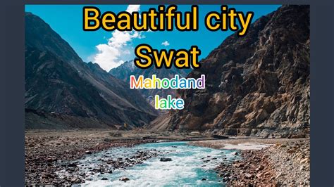 Swat City Mahodand Lake Swat Mahodand Lake Swat Mahodand Lake Kalam